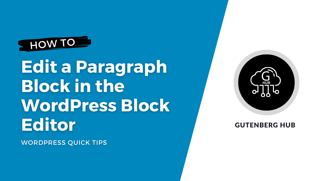 How To Edit A Paragraph Block In The WordPress Block Editor Gutenberg Hub