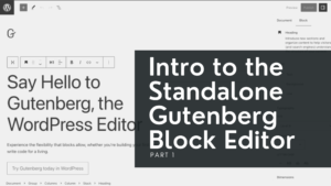 Best Gutenberg Tutorials for Developers - Gutenberg WordPress Editor